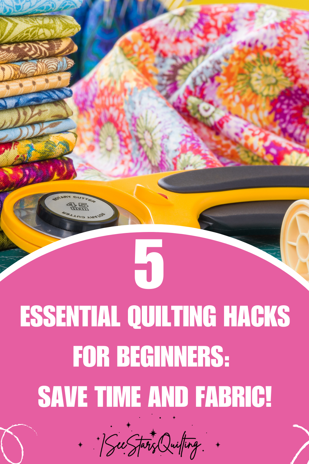 5 Essential Quilting Hacks for Beginners: Save Time and Fabric ...